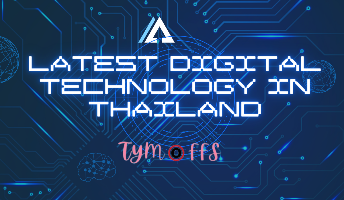This Blog Will Show You About the New Digital Technology in Thailand ...